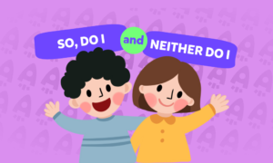 “Neither Do I” ve “So Do I” Ne Demek? Konu Anlatımı ve Test!