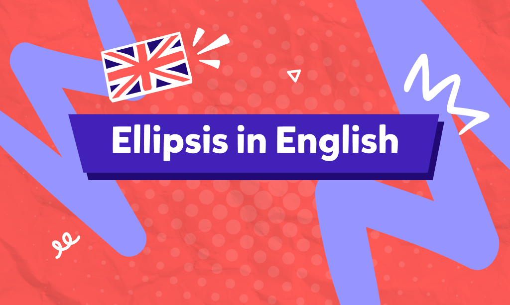İngilizce Ellipsis Konu Anlatımı ve Test