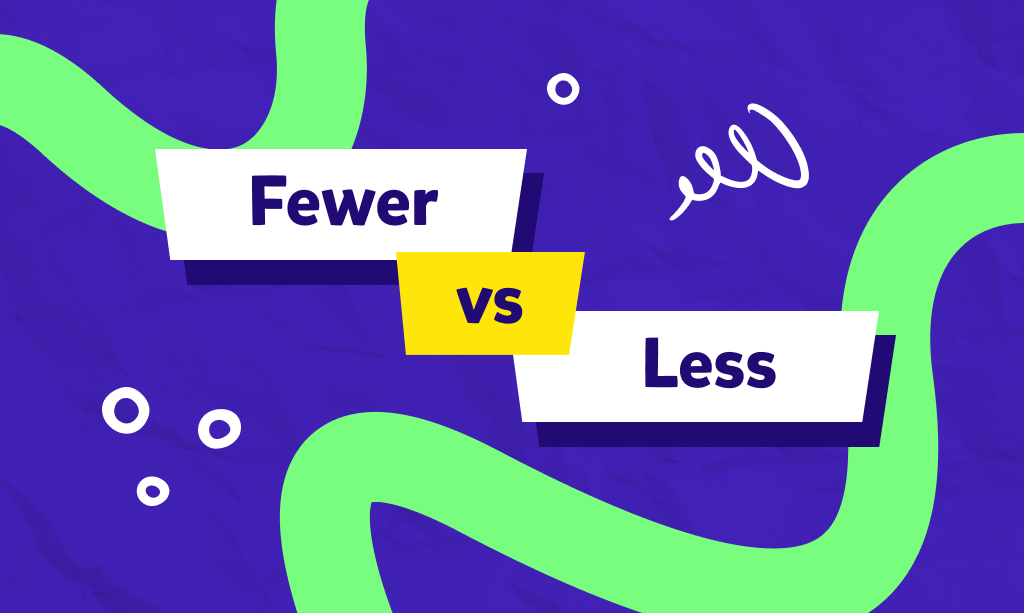 “Fewer” ve “Less” Ne Demek? Farkı Ne? Konu Anlatımı ve Test!