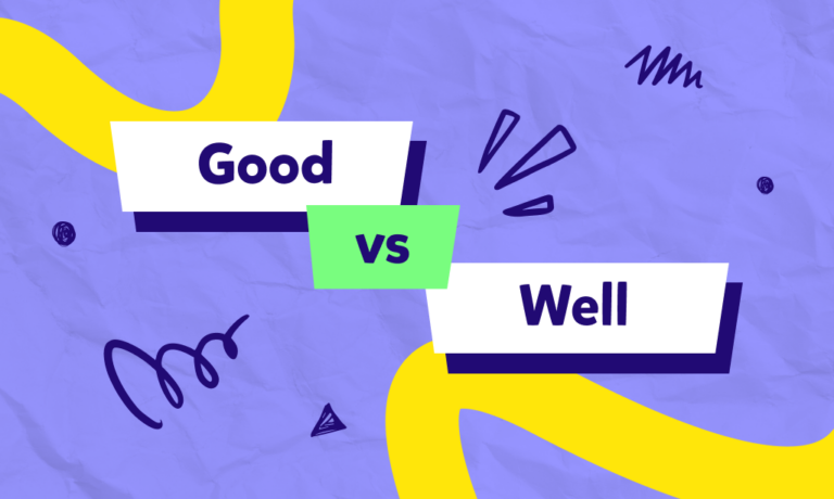 İngilizcede Good ve Well Farkı: Konu Anlatımı ve Quiz!
