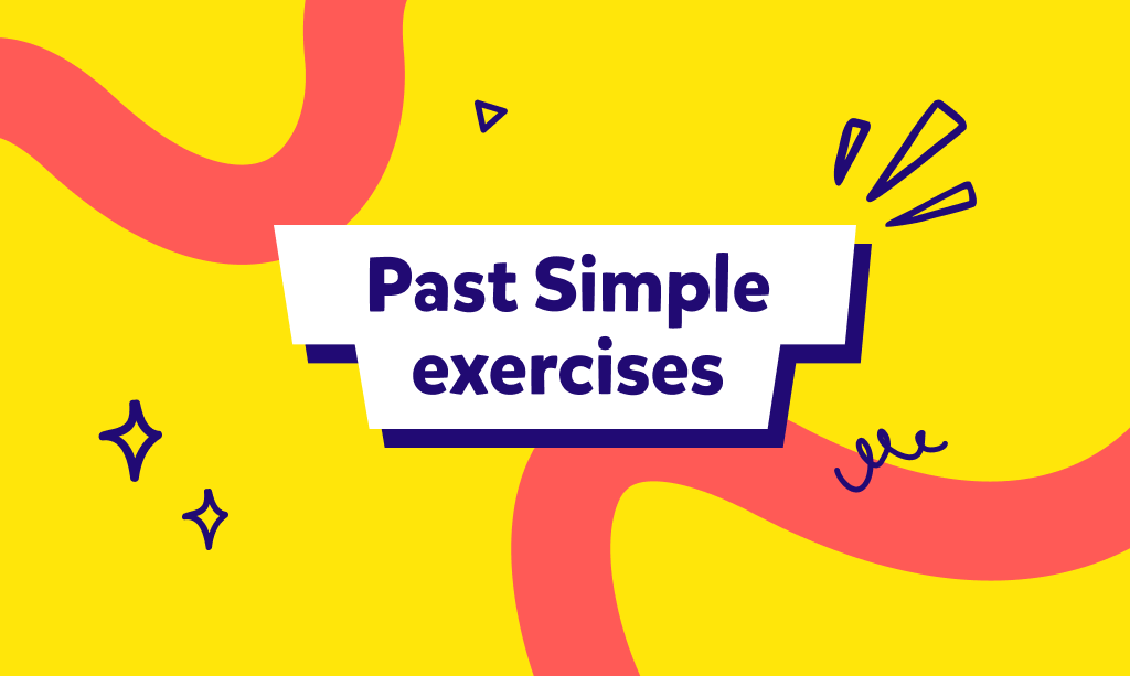 İngilizce Past Simple Tense Alıştırmaları