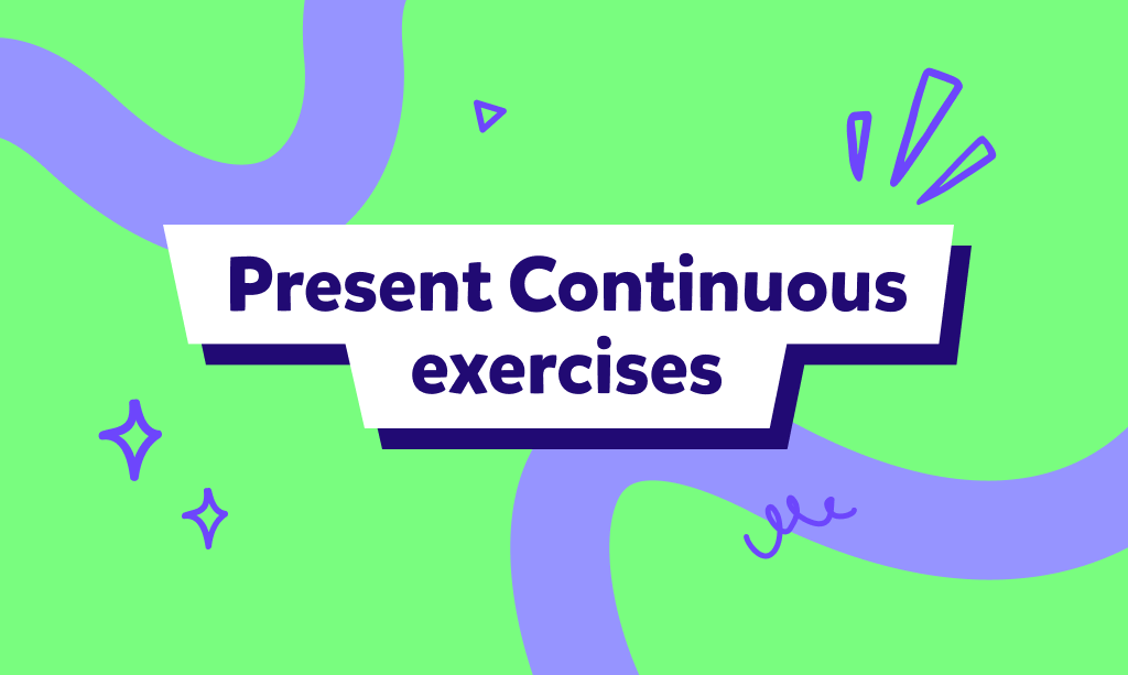 İngilizce Present Continuous Tense Alıştırmaları