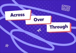 İngilizce Across, Over, Through Kullanımı