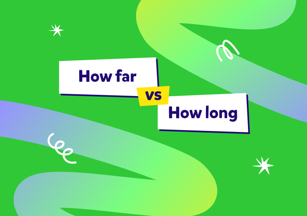 İngilizcede “How Far” ve “How Long” Sorularının Anlamları Nedir?