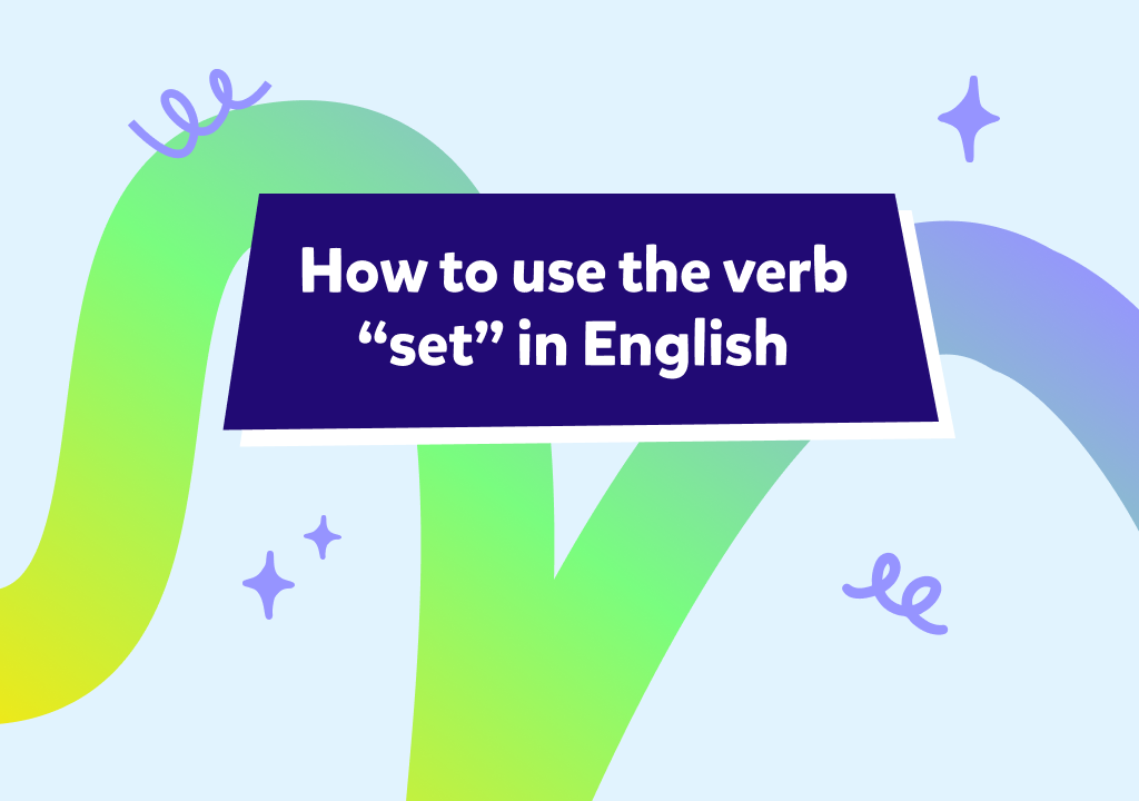 Fiil Olan “Set” İngilizce Ne Demek, Nasıl Kullanılır?